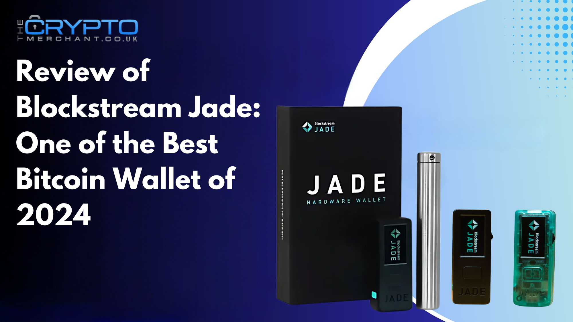 Review of Blockstream Jade: One of the Best Bitcoin Wallet of 2024 ...