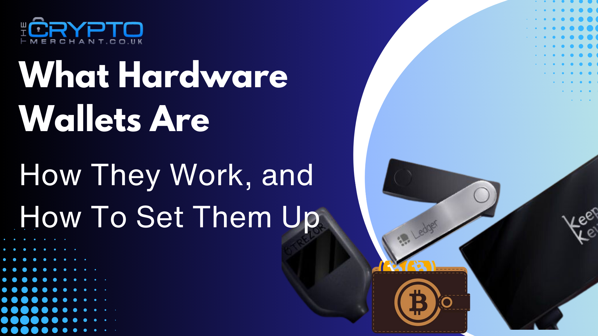 What Hardware Wallets Are, How They Work, and How To Set Them Up – The ...